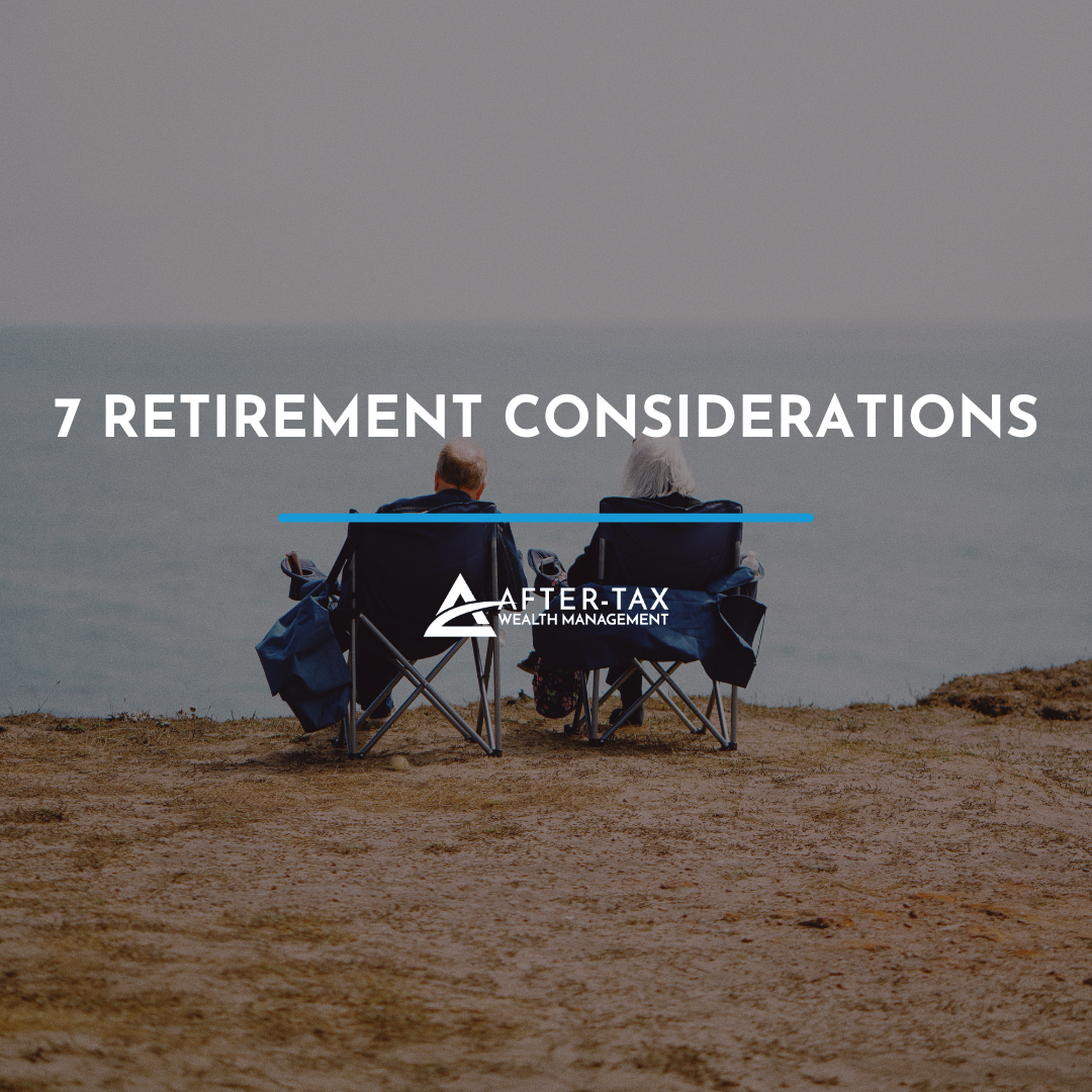 7 Retirement Considerations - After Tax Wealth